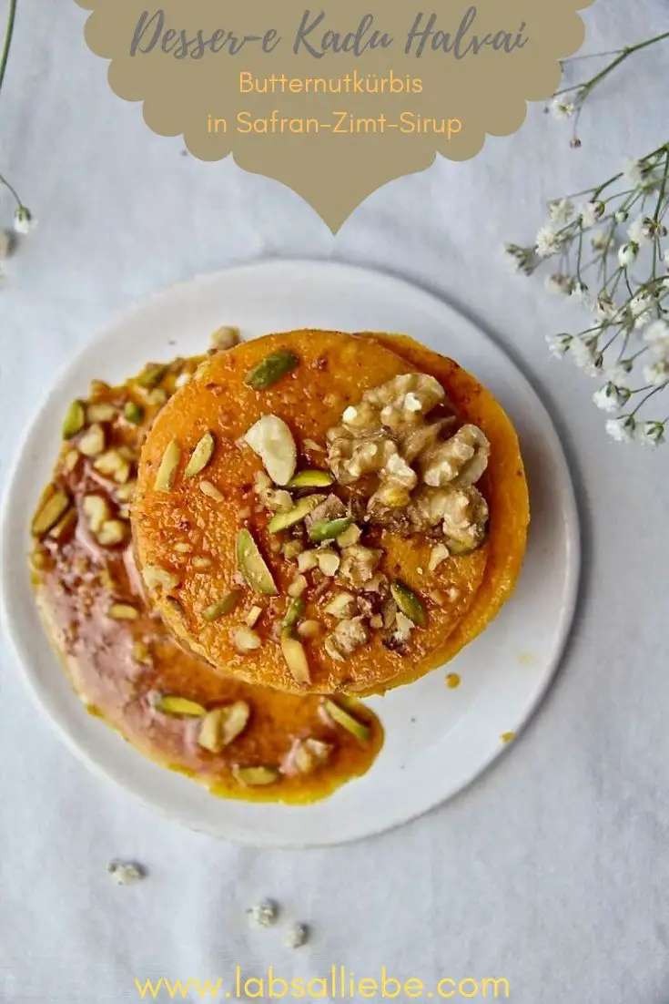 Desser-e Kadu Halvai - Butternutkürbis in Safran-Zimt-Sirup - Labsalliebe